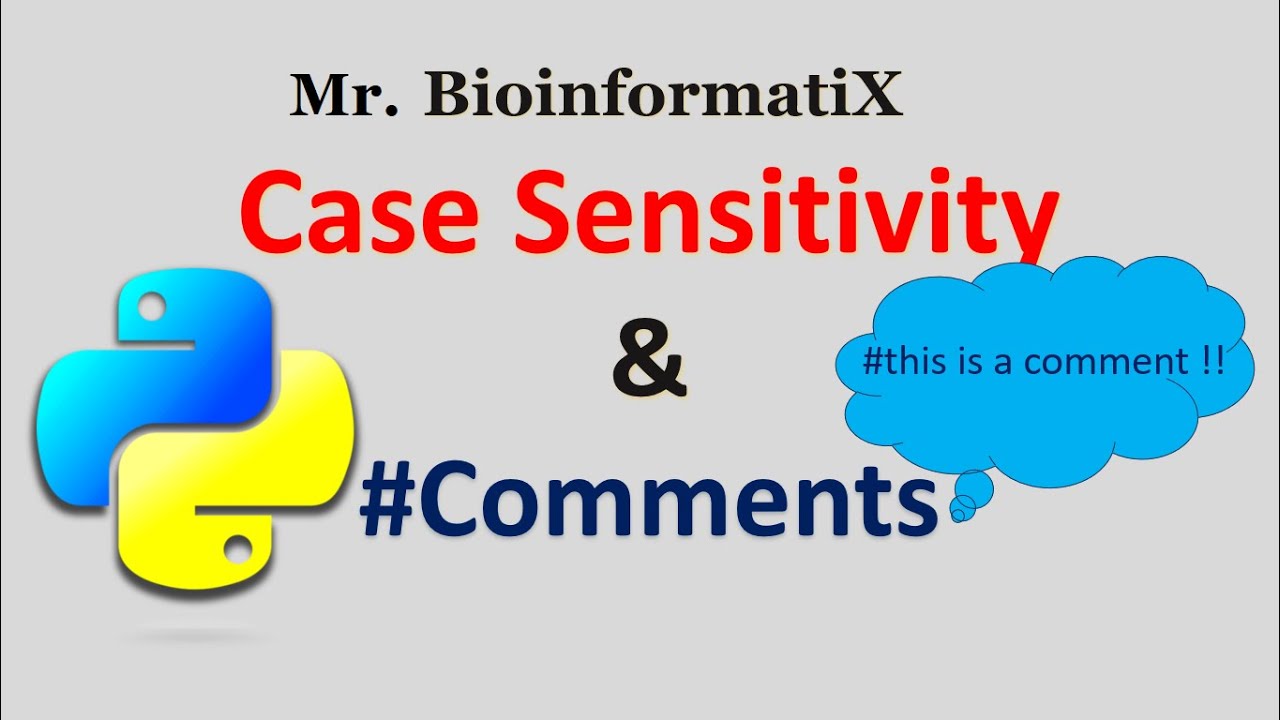 Case Sensitivity & Comments in Python | Python for Beginners | Mr. BioinformatiX