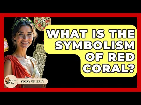 What Is The Symbolism Of Red Coral? - Story Of Italy