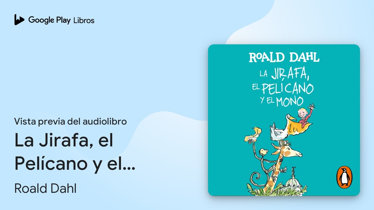 La Jirafa, el Pelícano y el Mono (Colección… de Roald Dahl · Vista previa del audiolibro