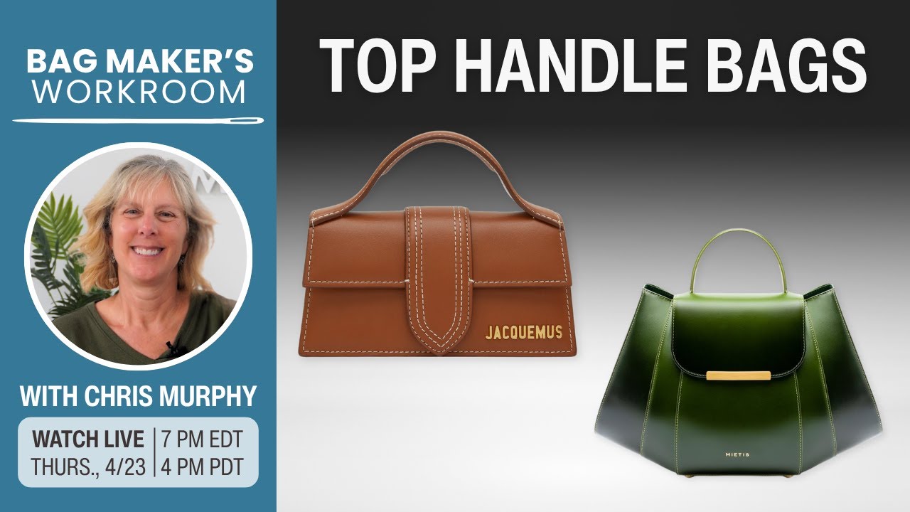 [LIVE on 4/23] Top Handle Bags – Bag Maker's Workroom