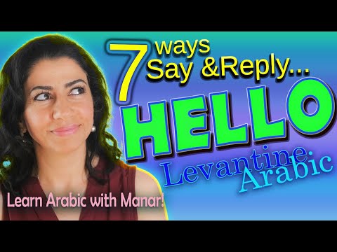 All ways to say and reply to Hello and Hi in Arabic - Greetings in Levantine Syrian dialect. 2021