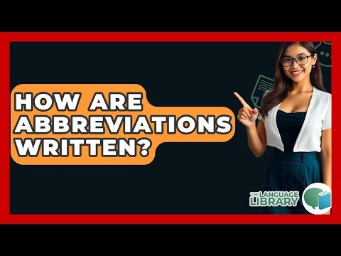 How Are Abbreviations Written? - The Language Library