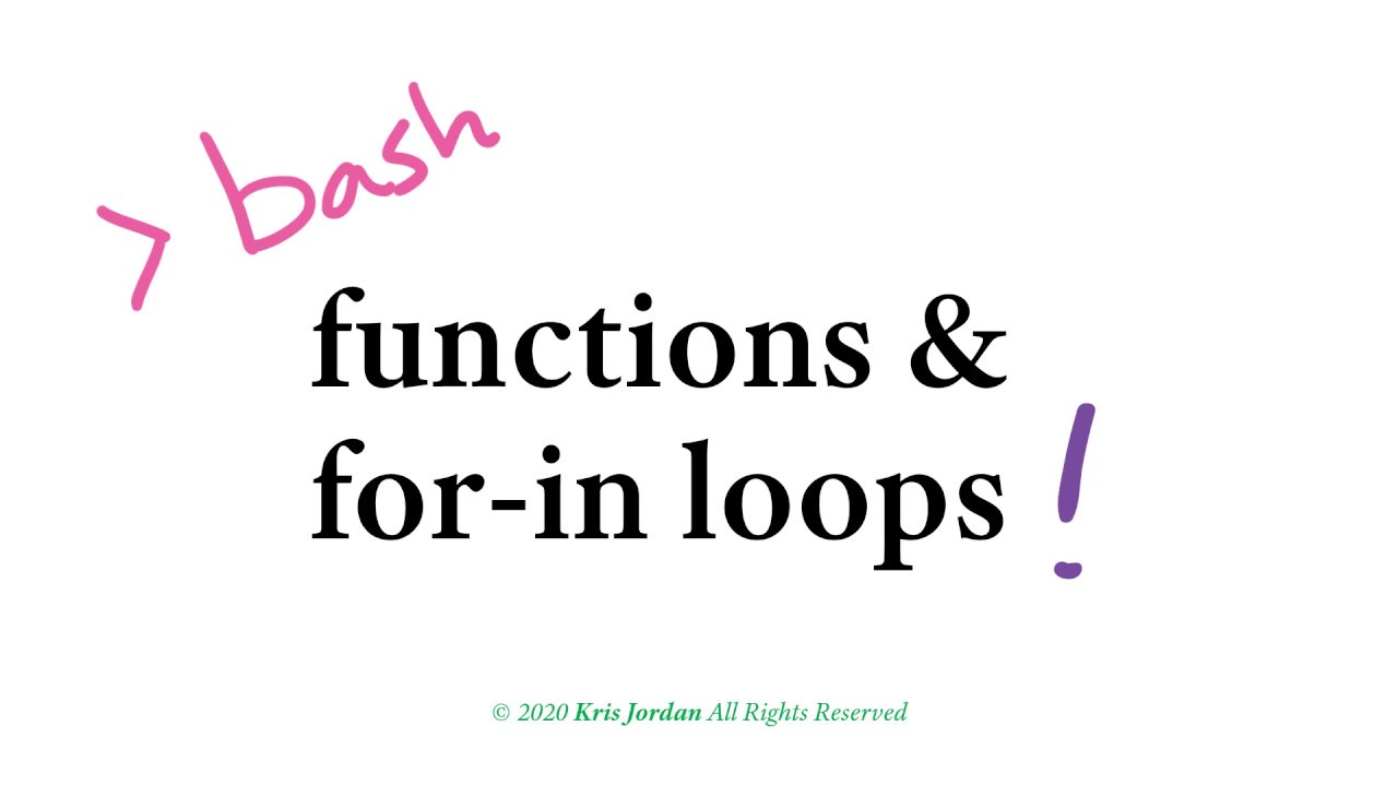 Shell Scripting - 4 - Bash Functions and for-in Loops