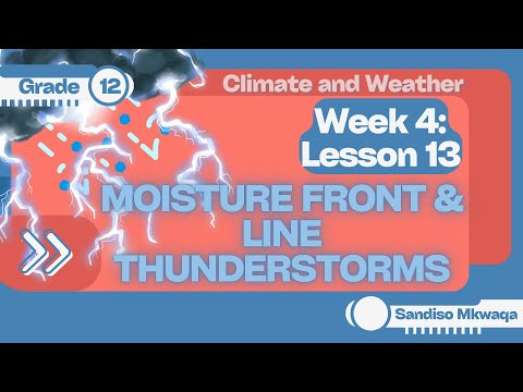 Moisture Front & Line Thunderstorms | Lesson 13 | Formation and Impacts in South Africa