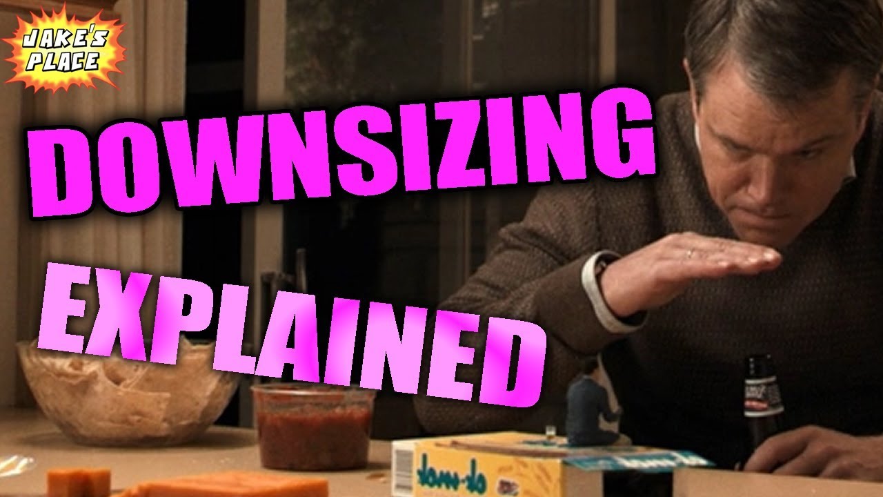 DOWNSIZING Explained
