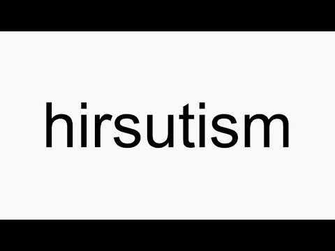 How to pronounce hirsutism