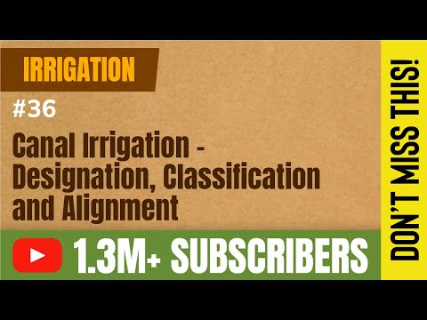 Canal Irrigation Designation; Classification and Alignment - Design of ...