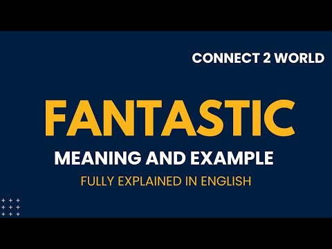 What Does fantastic Means || Meanings And Definitions With fantastic in ENGLISH