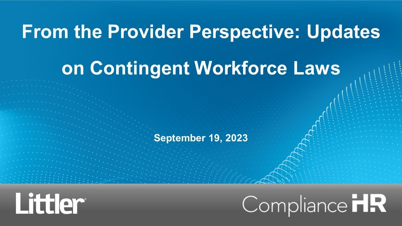 From the Provider Perspective  Updates on Contingent Workforce Laws