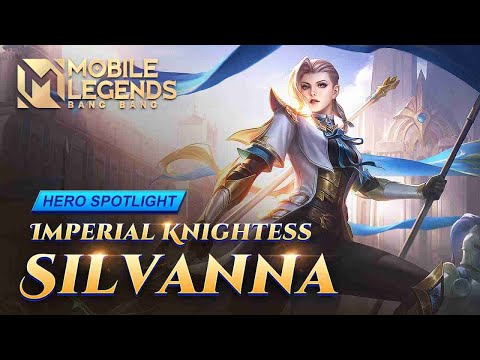 Hero Spotlight | Silvanna | Imperial Knightess | Mobile Legends: Bang Bang