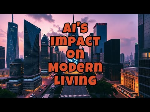 AI's Impact on Modern Living
