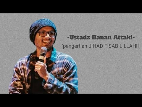 Ustadz Hanan Attaki || Pengertian "JIHAD FISABILILLAH!!