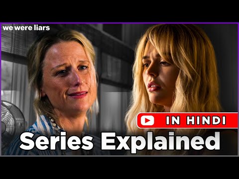 We Were Liars Explained In Hindi | Ending Explained And Full Story Recap