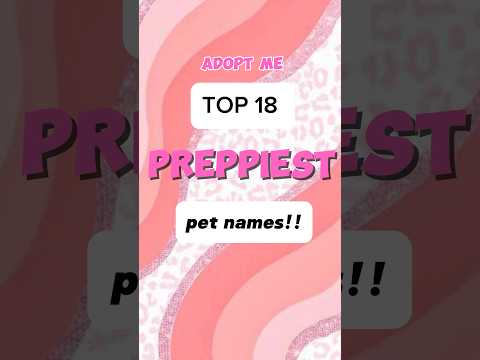 PREPPIEST Adopt Me Pet Names!! || BrightMedievalRoblox #preppy #adoptme