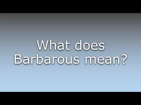 What does Barbarous mean?