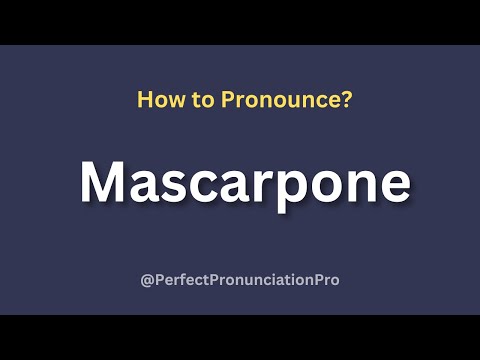 How to Pronounce Mascarpone? Definition of Mascarpone.