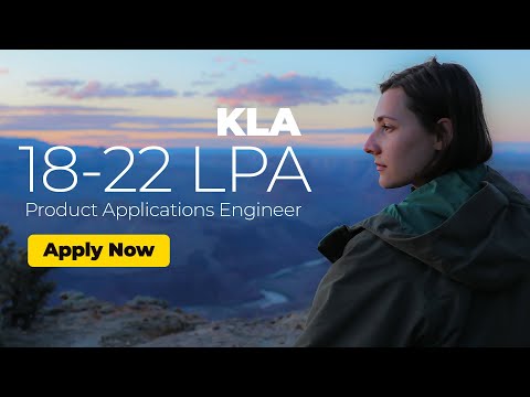 KLA Hiring | Product Applications Engineer, 18-22 LPA