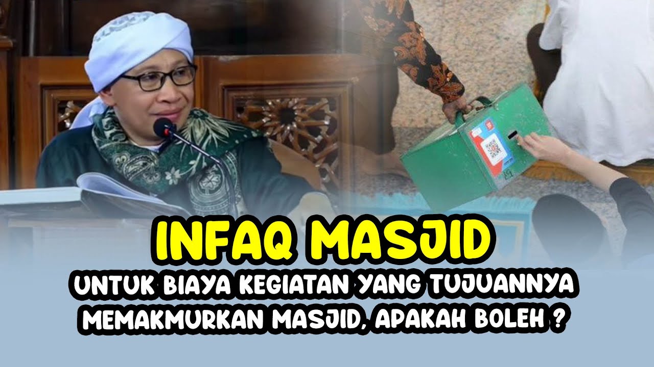 Infaq Masjid untuk Biaya Kegiatan yang Tujuannya Memakmurkan Masjid, Apakah Boleh ? - Buya Yahya