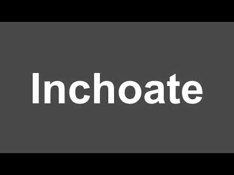 How to Pronounce Inchoate | Inchoate Pronunciation | How to Say Inchoate