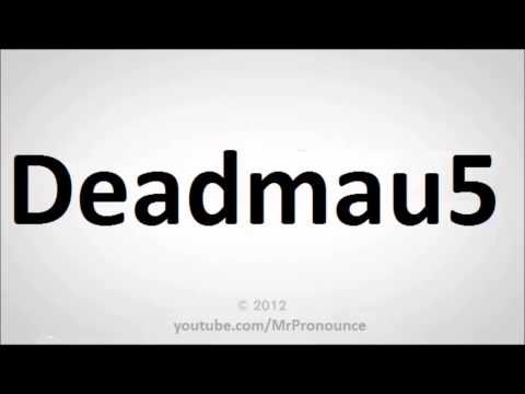 How To Pronounce Deadmau5