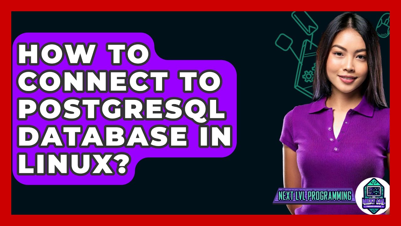 How To Connect To PostgreSQL Database In Linux? - Next LVL Programming