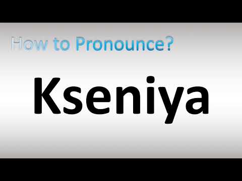 How to Pronounce Kseniya