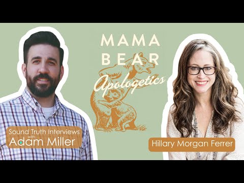 Mama Bear Apologetics: An Interview with Hillary Morgan Ferrer