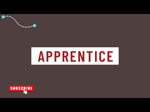 Apprentice meaning, pronunciation and example