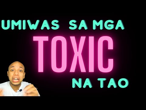 Stay away from toxic people TAGALOG.
