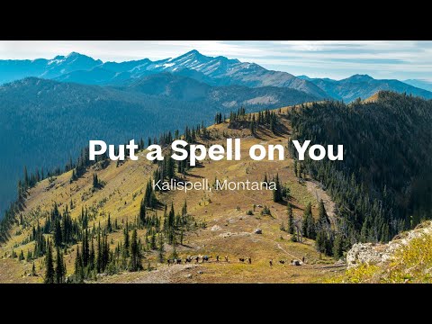 Put a Spell on You - Kalispell, Montana