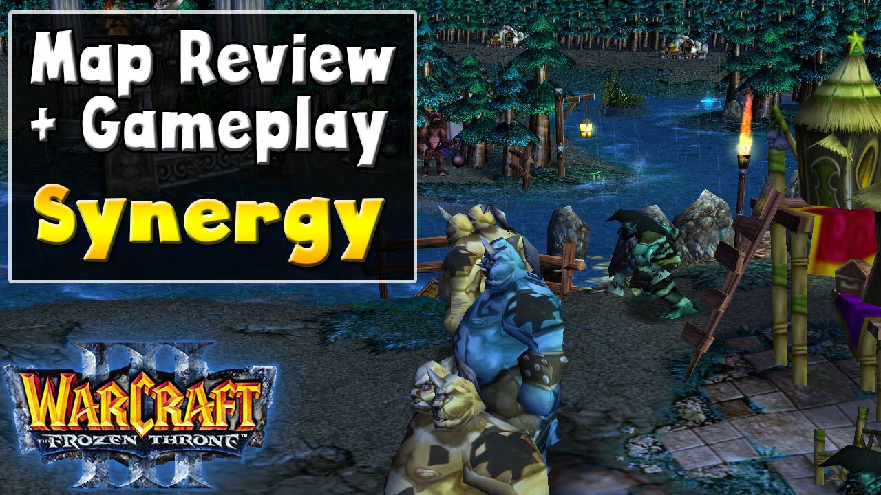 Warcraft 3 - Map Review | Synergy