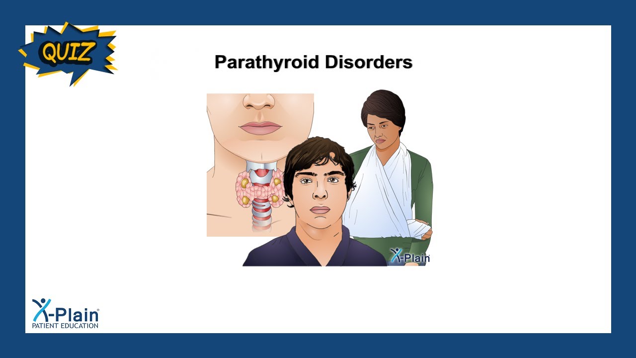 Parathyroid Disorders - Quiz