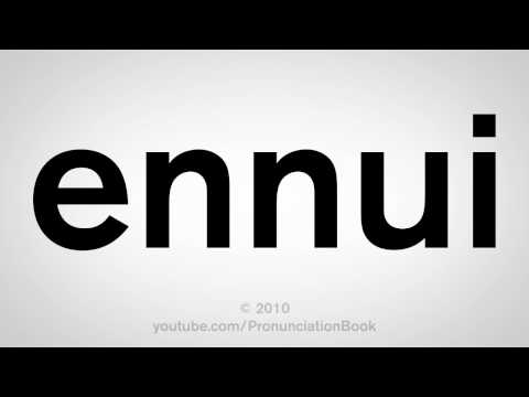 How To Pronounce Ennui