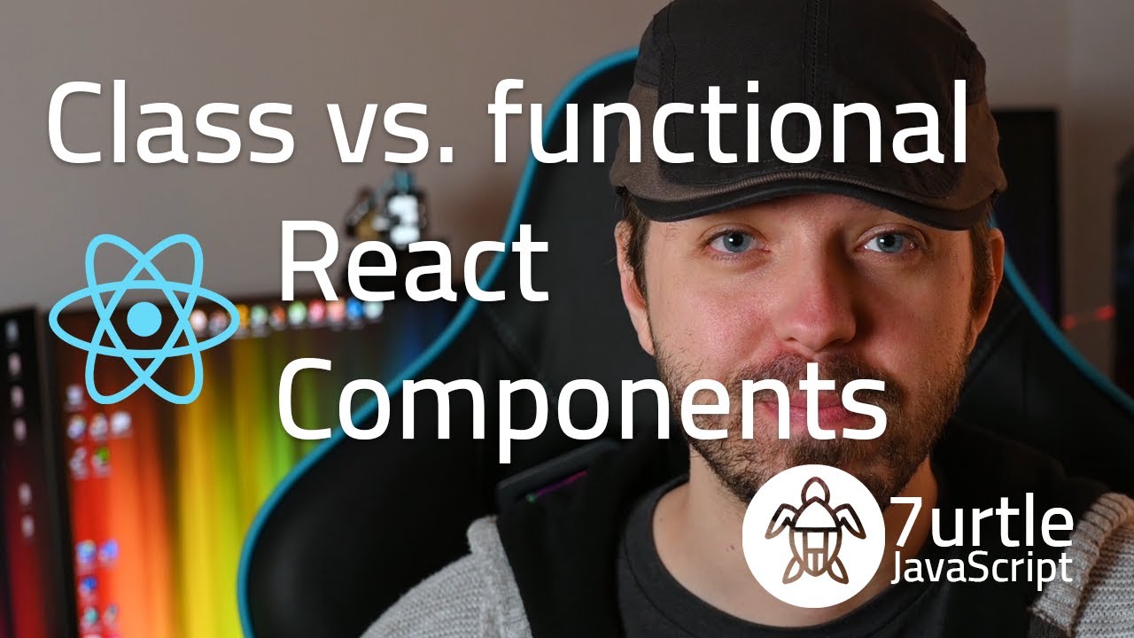 React Class vs. Functional Components