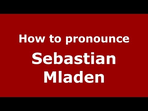 How to pronounce Sebastian Mladen (Romanian/Romania) - PronounceNames.com