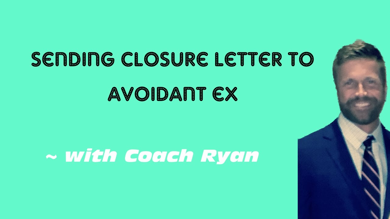 Sending closure letter to avoidant ex