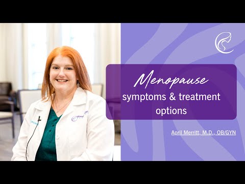 Menopause- Symptoms & Treatment Options | Dr. April Merritt, MD