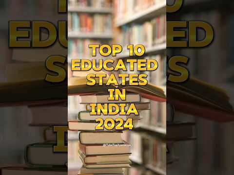 Top 10 Educated States In India๐๐ฎ๐ณ||2024||#top10#education#shorts
