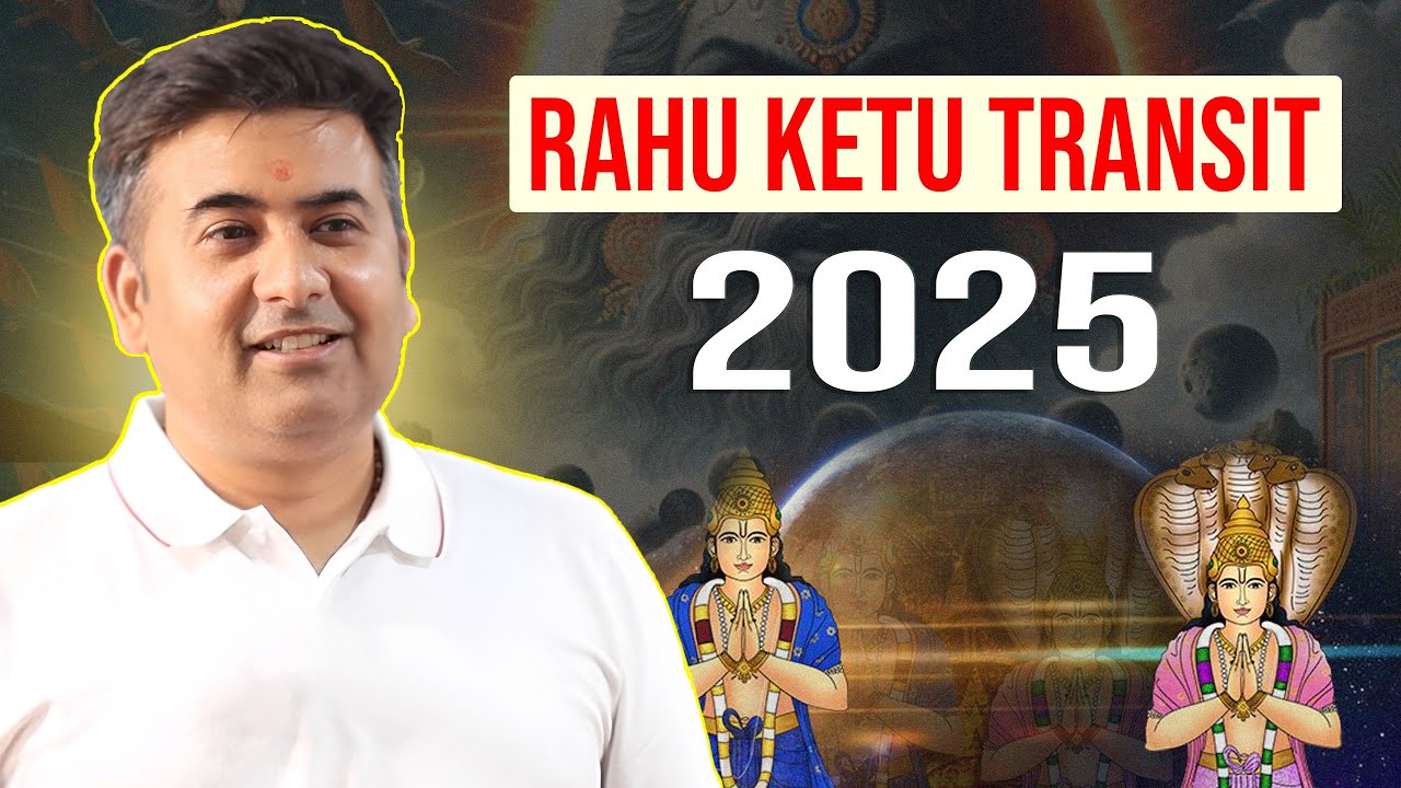 Rahu Ketu Transit 2025 || Effects on All 12 Zodiac Signs || Transit 2025