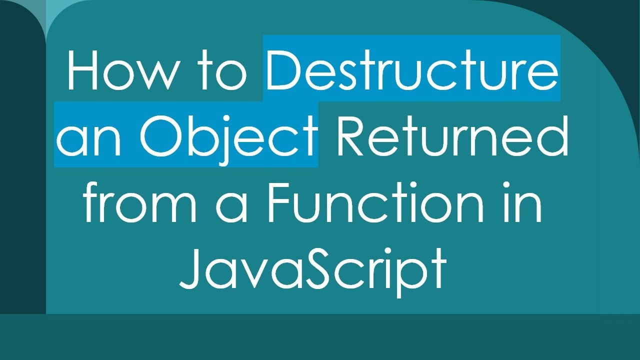 How to Destructure an Object Returned from a Function in JavaScript