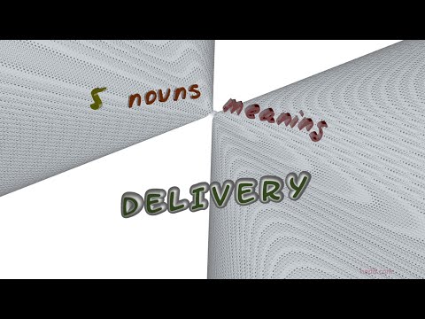delivery - 5 nouns with the meaning of delivery (sentence examples)