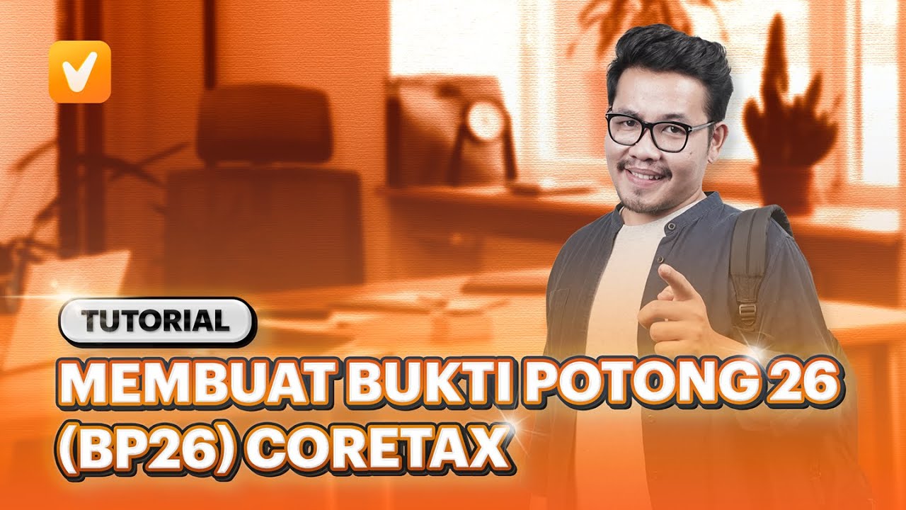 Tutorial - Membuat Bukti Potong 26 (BP26) Coretax