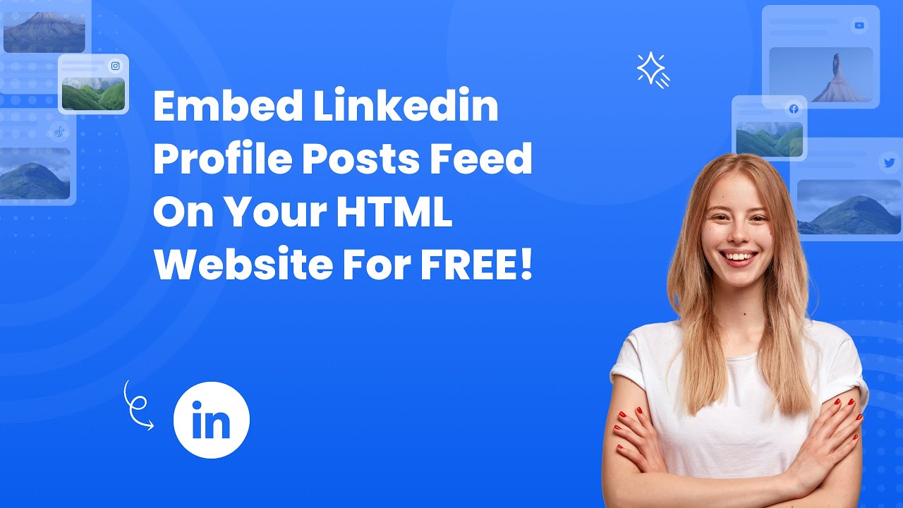 How to embed LinkedIn Profile Posts on your HTML website for FREE?