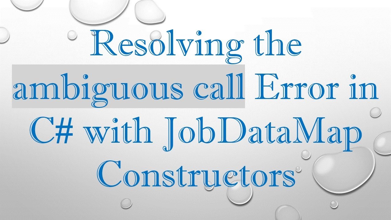 Resolving the ambiguous call Error in C#  with JobDataMap Constructors