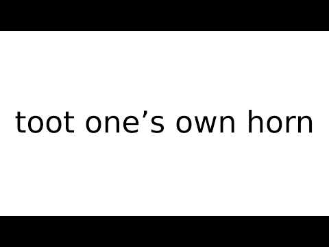 toot one’s own horn #idiom #idioms #english #meaning #meanings #definition #definitions