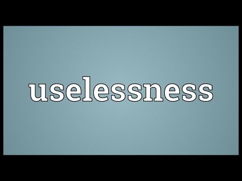 Uselessness Meaning