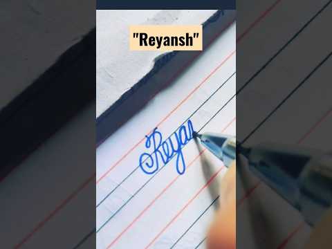 "Reyansh" name in cursive handwriting #shorts #calligraphy #cursive #names #art #learn