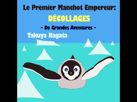Le Premier Manchot Empereur: DÉCOLLAGES ~ De Grandes Aventures ~