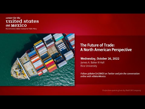 The Future of Trade: A North American Perspective