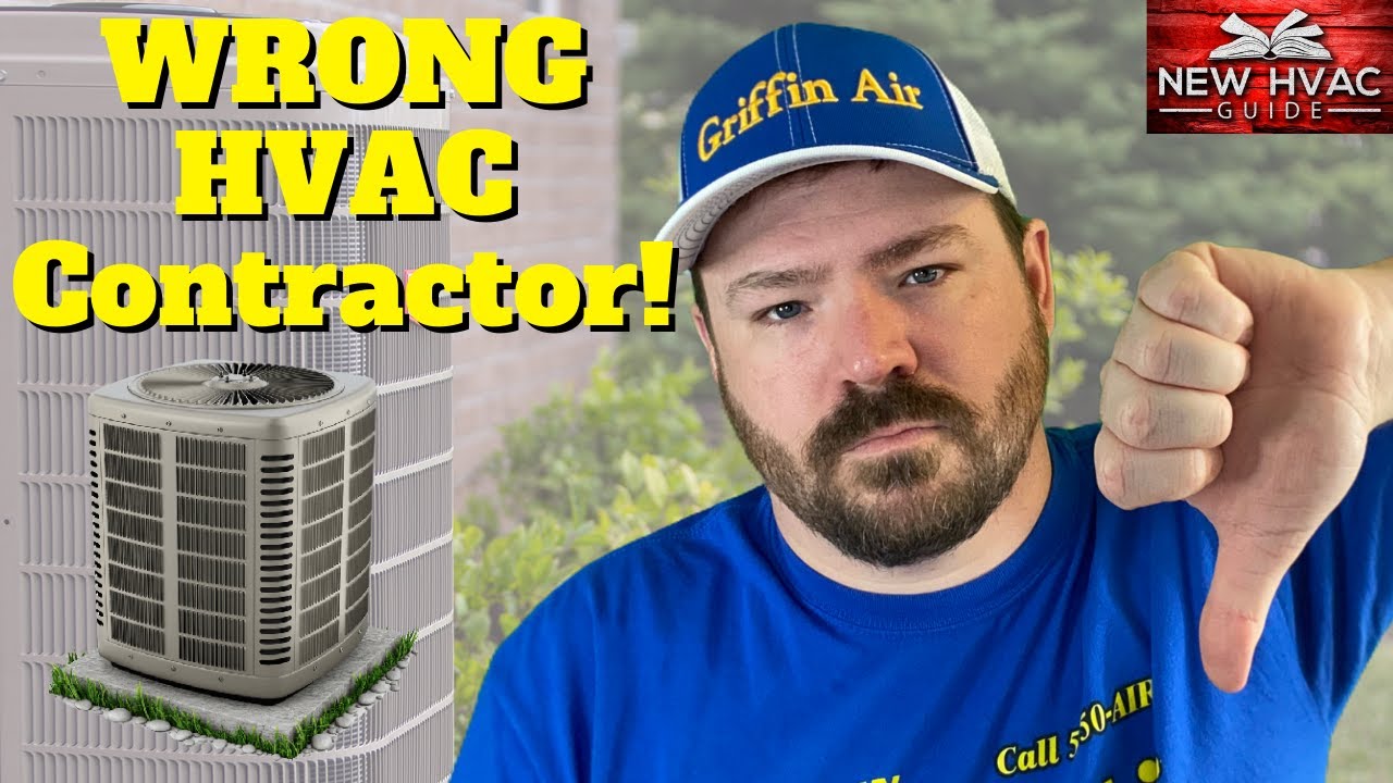 WRONG HVAC Contractor!